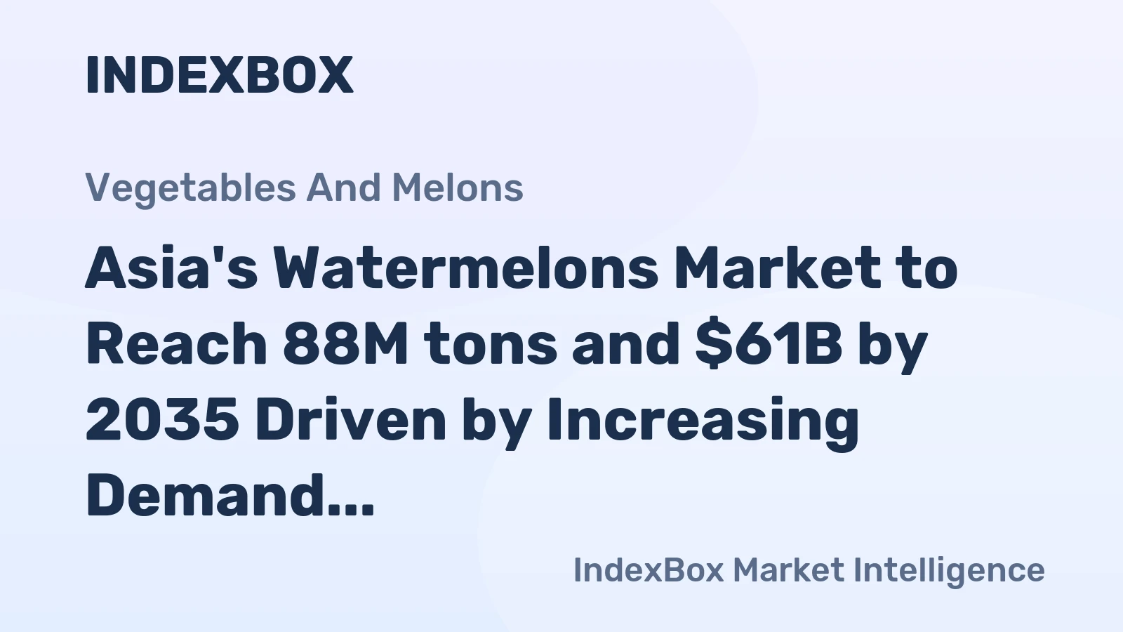Asia's Watermelons Market to Reach 88M tons and $61B by 2035 Driven by Increasing Demand in Asia's