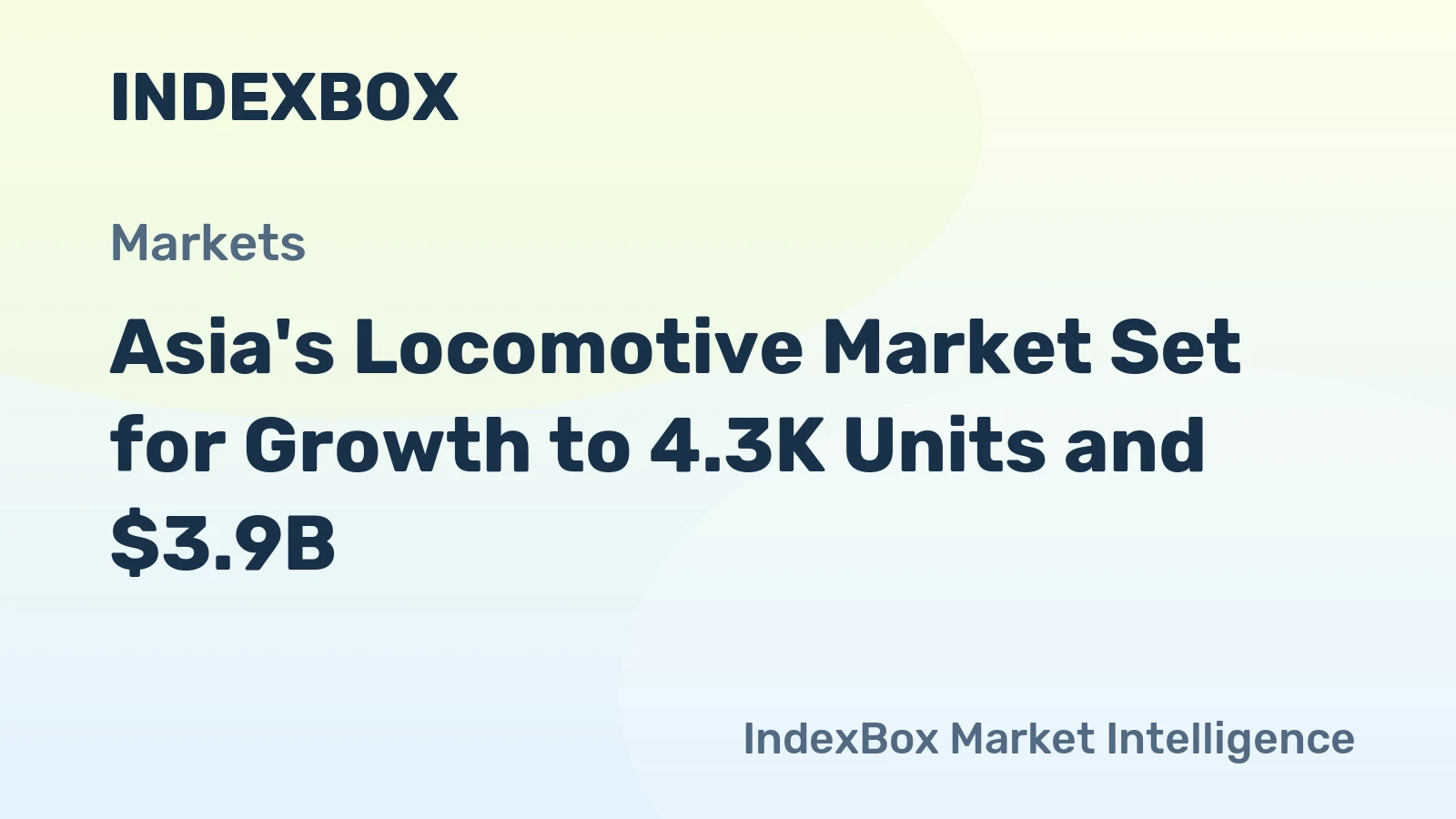 Asia's Locomotive Market Set for Growth to 4.3K Units and $3.9B