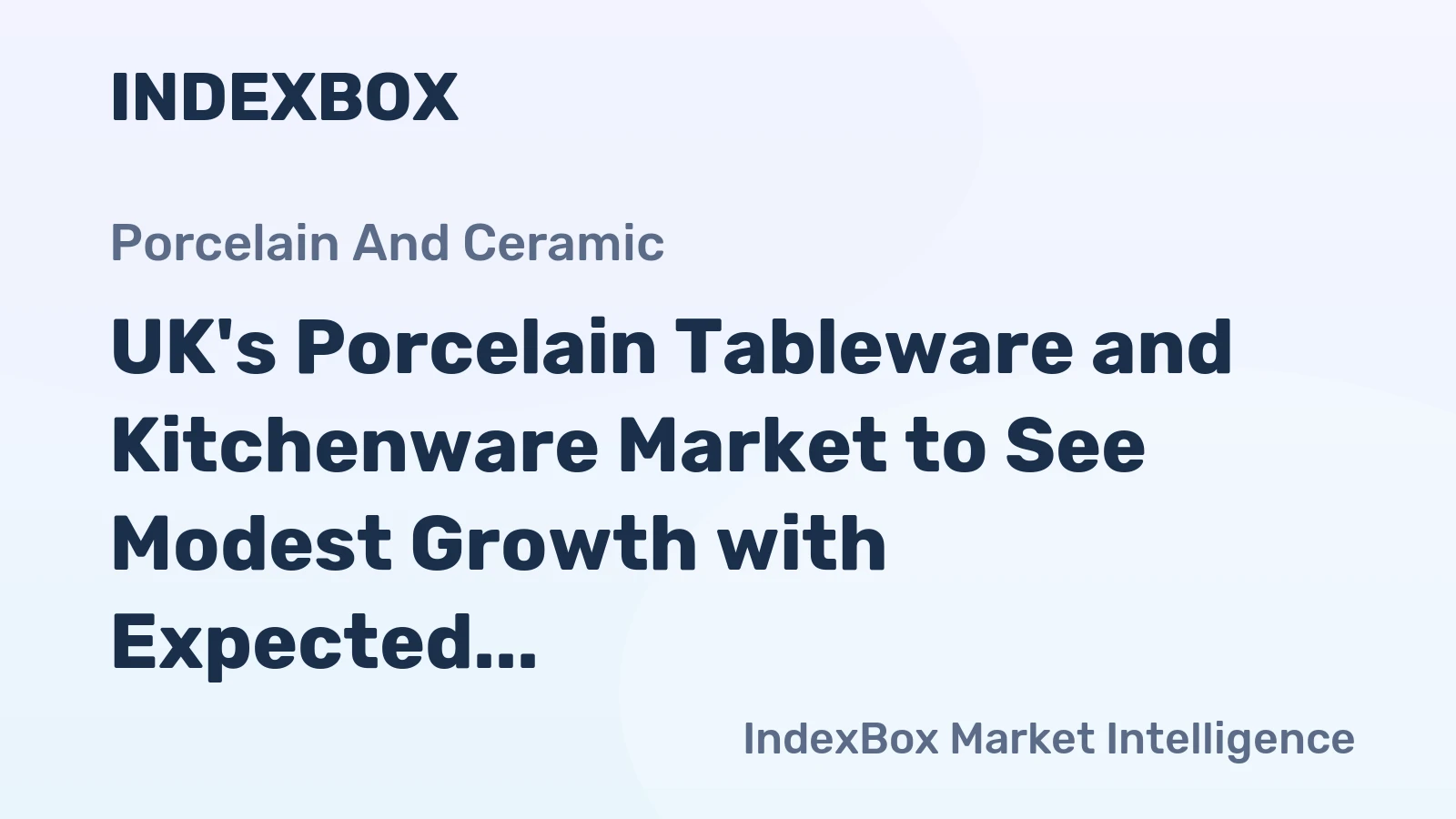 UK's Porcelain Tableware and Kitchenware Market to See Modest Growth with Expected CAGR of +1.2% by 2035