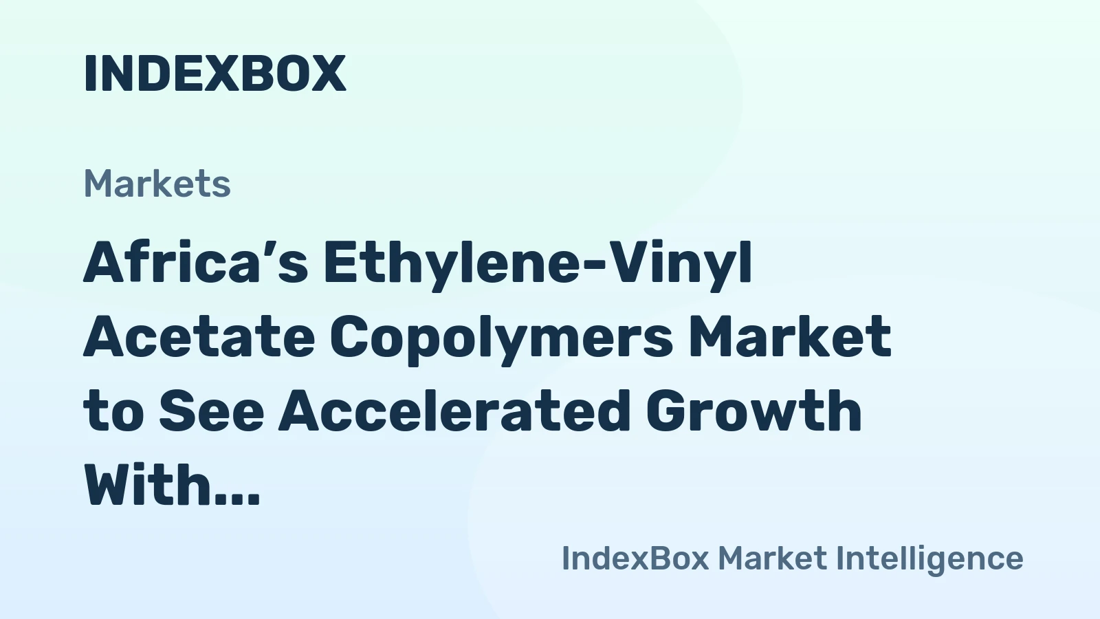 Africa’s Ethylene-Vinyl Acetate Copolymers Market to See Accelerated Growth With a +1.0% Volume CAGR Through 2035