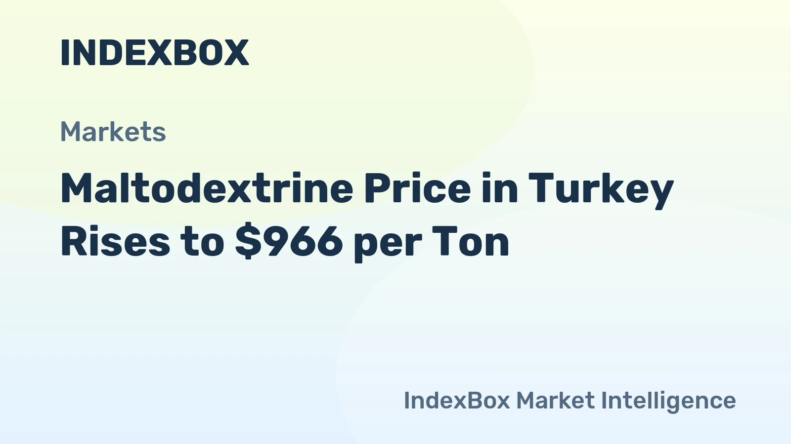 Maltodextrine Price in Turkey Rises to $966 per Ton