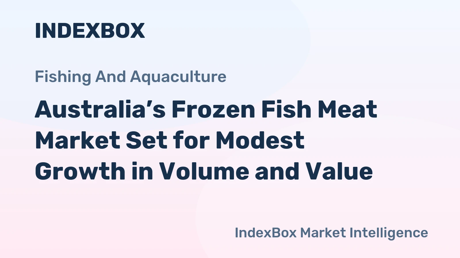 Australia’s Frozen Fish Meat Market Set for Modest Growth in Volume and Value