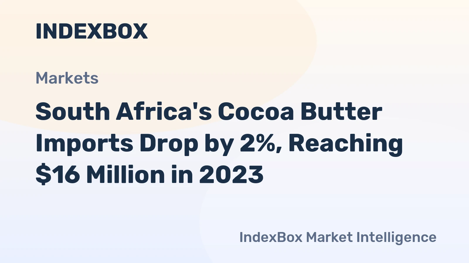 South Africa's Cocoa Butter Imports Drop by 2%, Reaching $16 Million in 2023