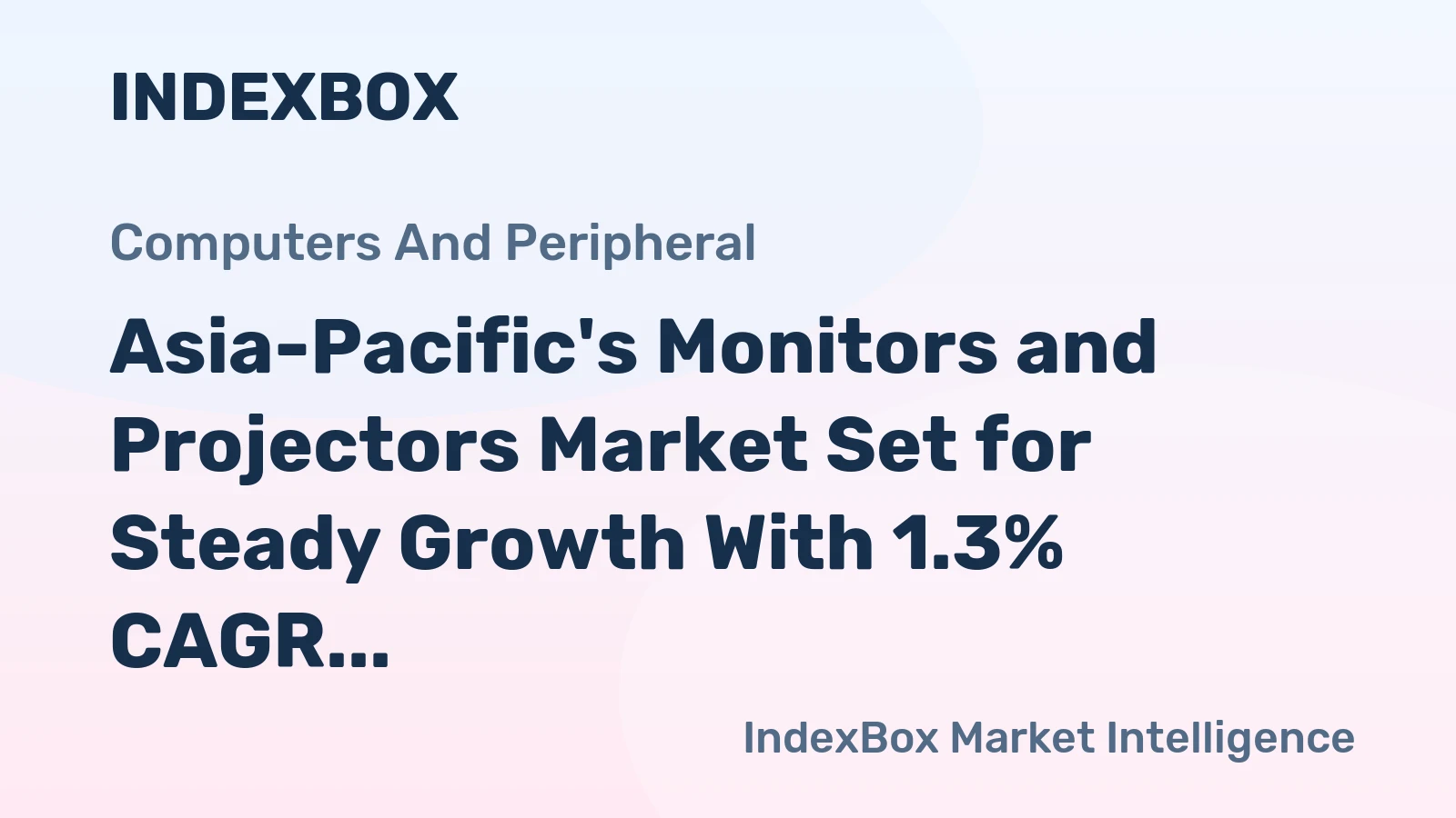 Asia-Pacific's Monitors and Projectors Market Set for Steady Growth With 1.3% CAGR in Value to 2035