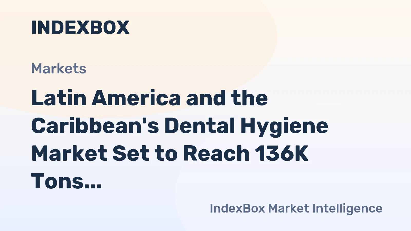 Latin America and the Caribbean's Dental Hygiene Market Set to Reach 136K Tons and $1.8 Billion by 2035