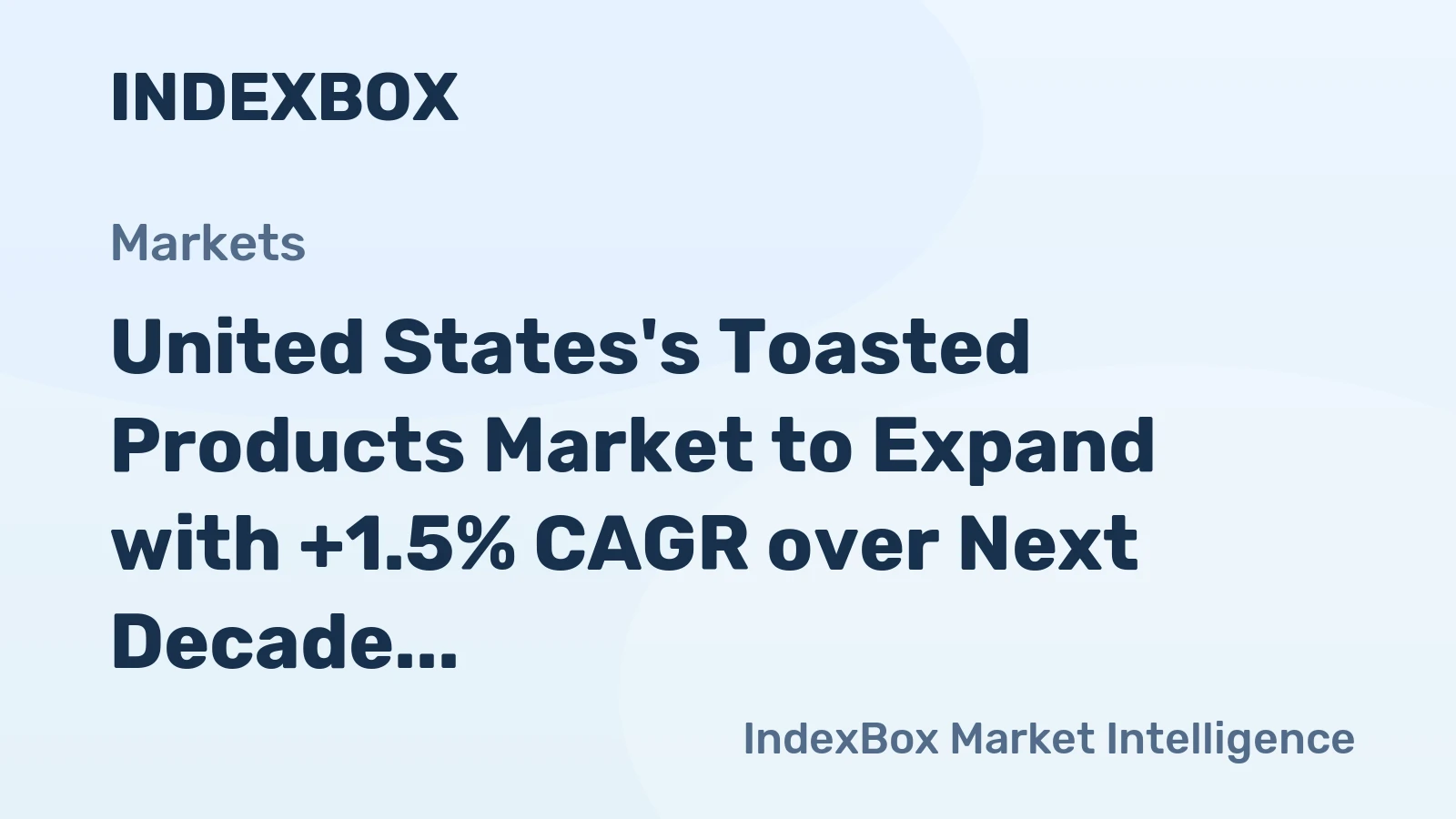United States's Toasted Products Market to Expand with +1.5% CAGR over Next Decade