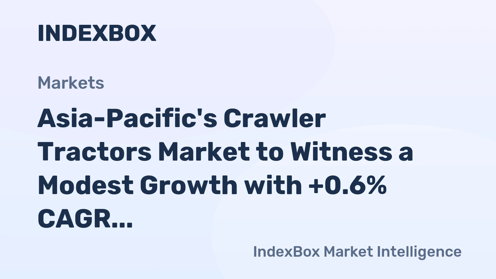 Asia-Pacific's Crawler Tractors Market to Witness a Modest Growth with +0.6% CAGR by 2035