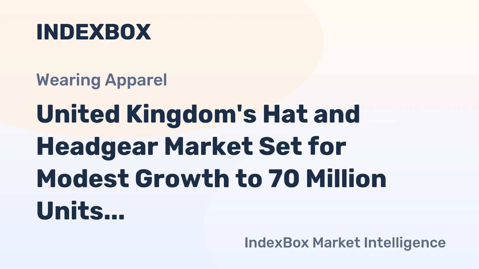 United Kingdom's Hat and Headgear Market Set for Modest Growth to 70 Million Units and $256 Million