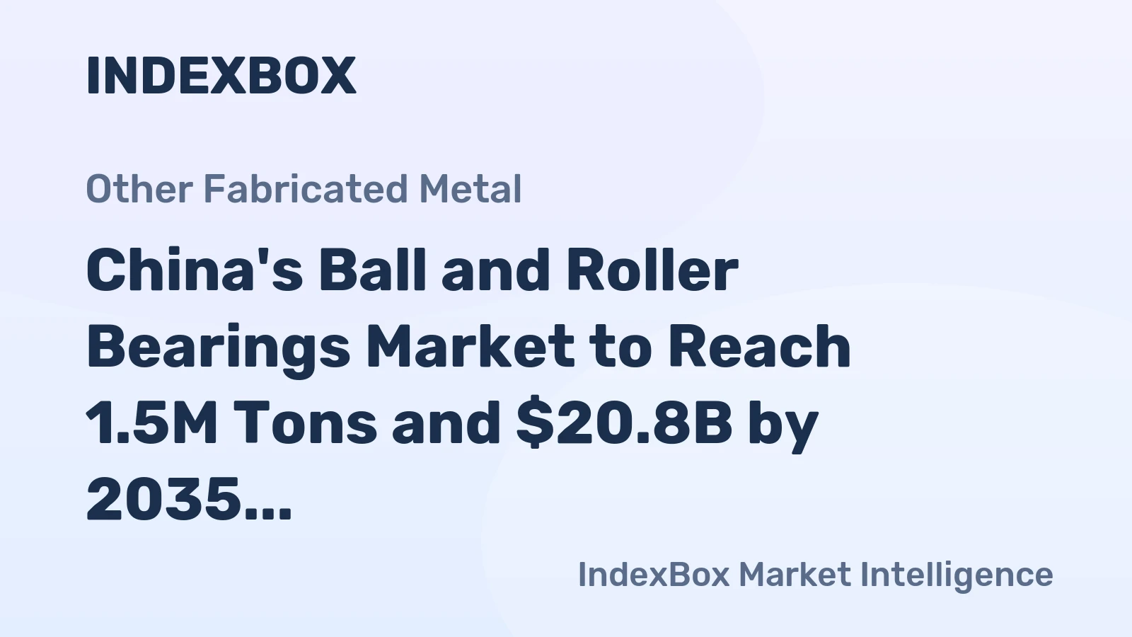 China's Ball and Roller Bearings Market to Reach 1.5M Tons and $20.8B by 2035