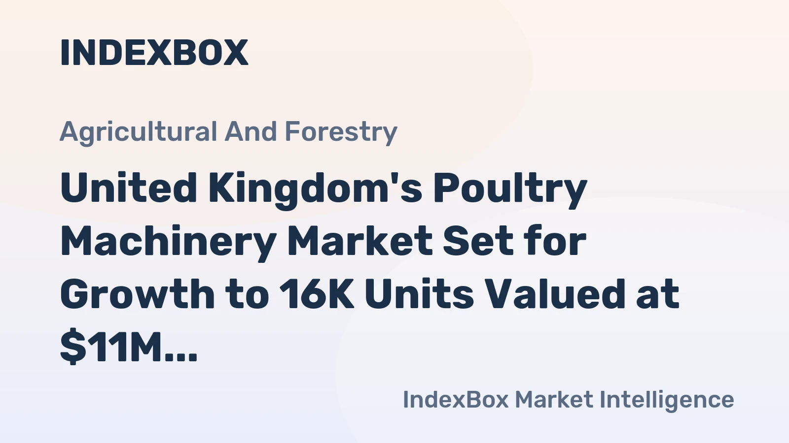 United Kingdom's Poultry Machinery Market Set for Growth to 16K Units Valued at $11M