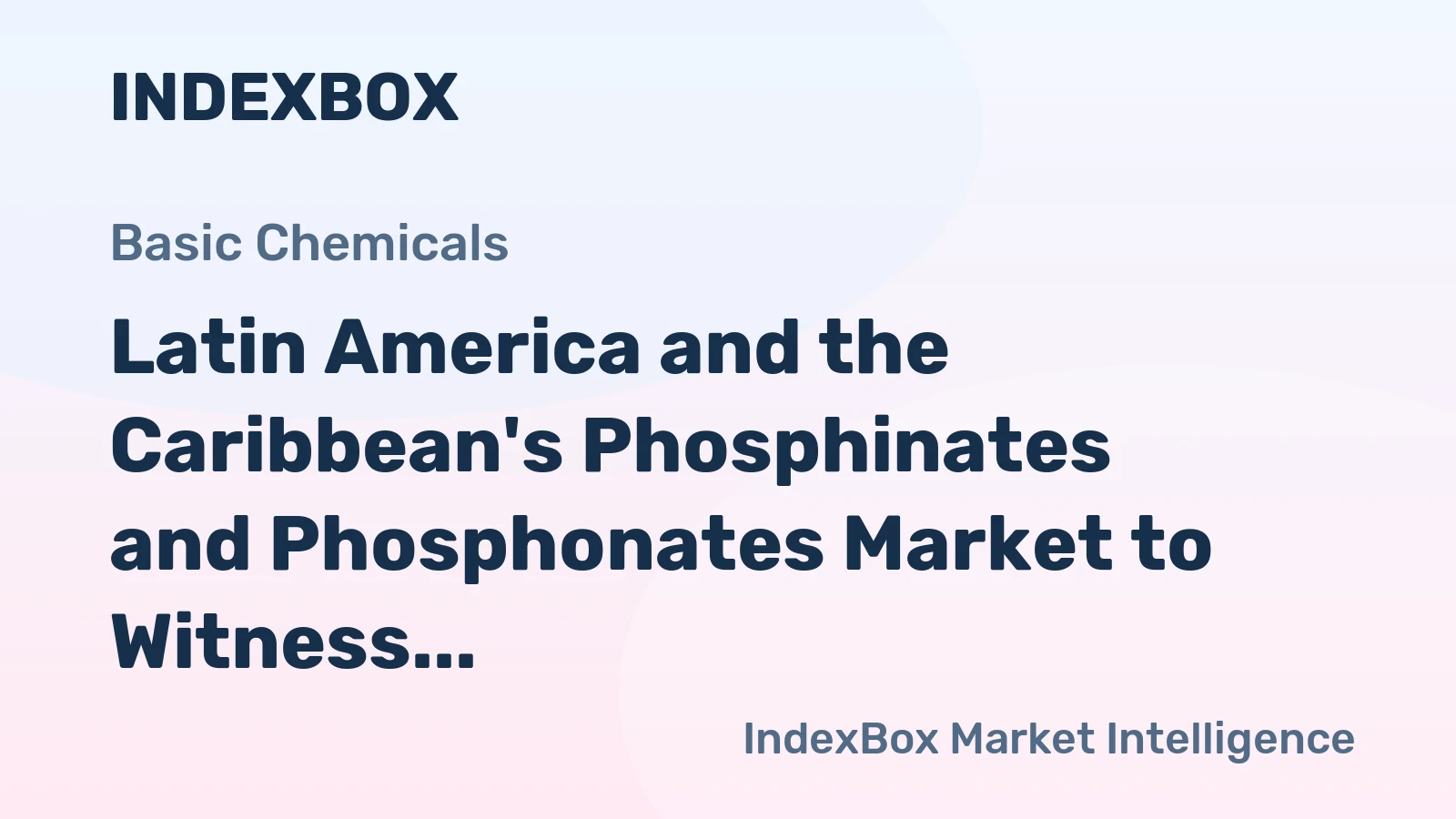 Latin America and the Caribbean's Phosphinates and Phosphonates Market to Witness Slight Growth with a CAGR of +0.5%