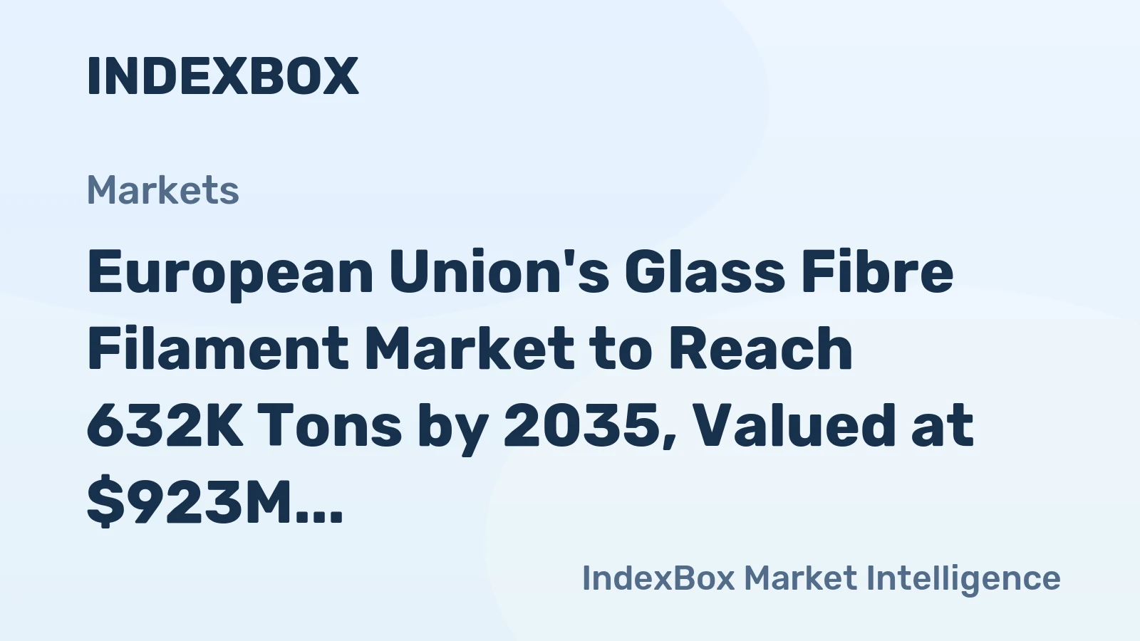 European Union's Glass Fibre Filament Market to Reach 632K Tons by 2035, Valued at $923M