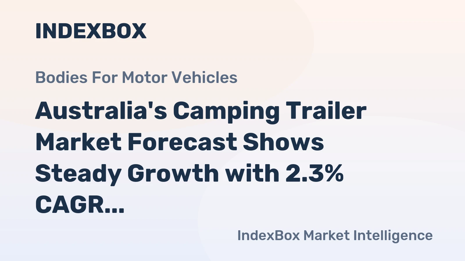 Australia's Camping Trailer Market Forecast Shows Steady Growth with 2.3% CAGR in Value Through 2035