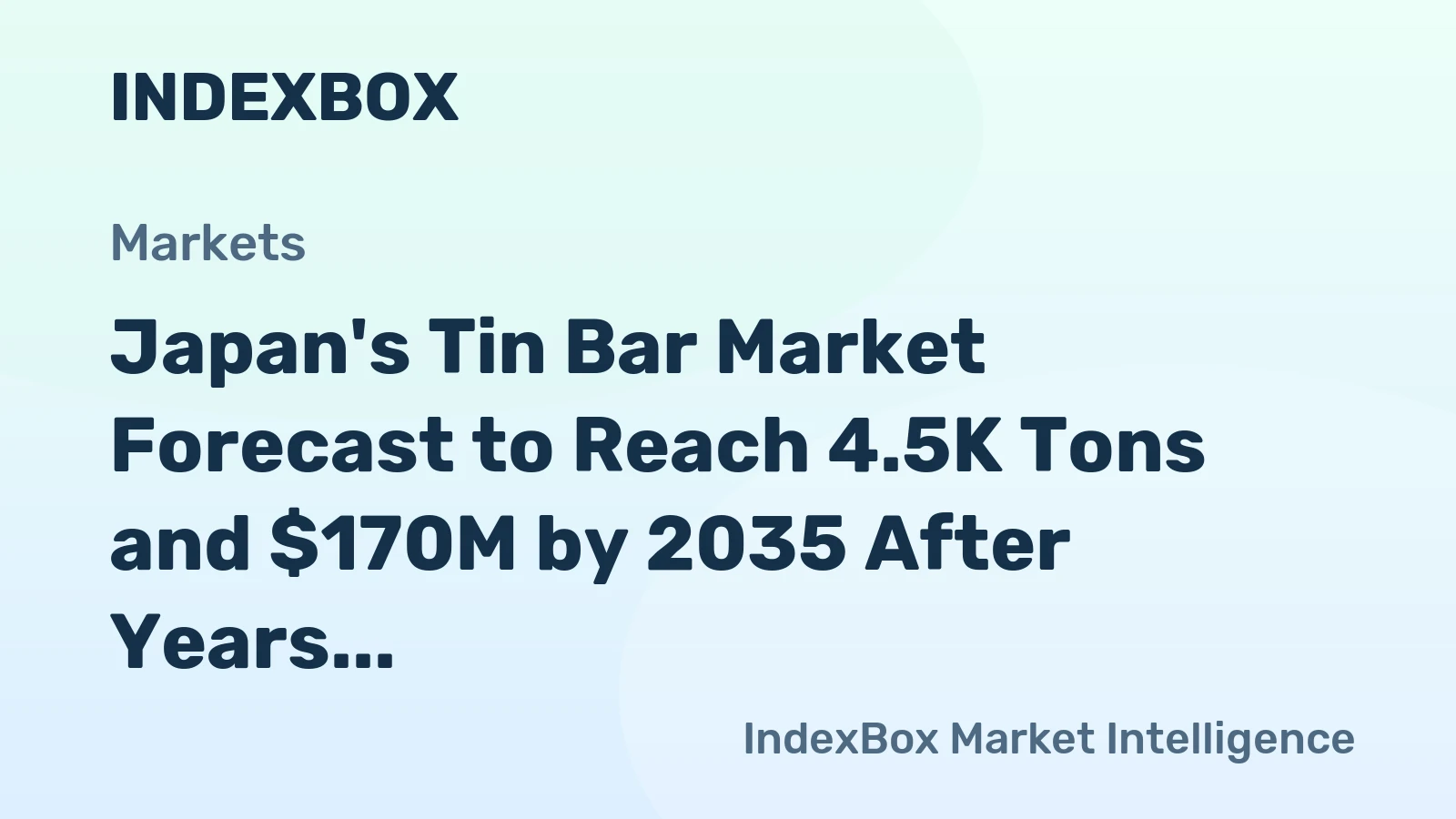 Japan's Tin Bar Market Forecast to Reach 4.5K Tons and $170M by 2035 After Years of Decline