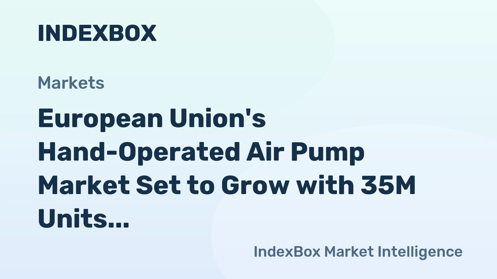 European Union's Hand-Operated Air Pump Market Set to Grow with 35M Units and $173M Value by 2035