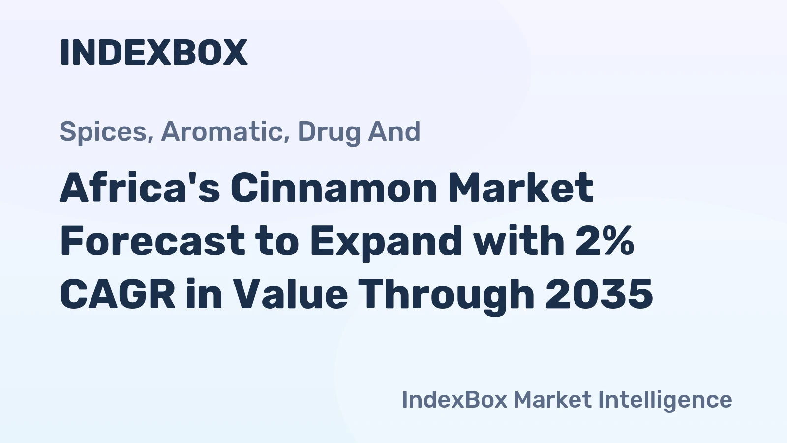 Africa's Cinnamon Market Forecast to Expand with 2% CAGR in Value Through 2035