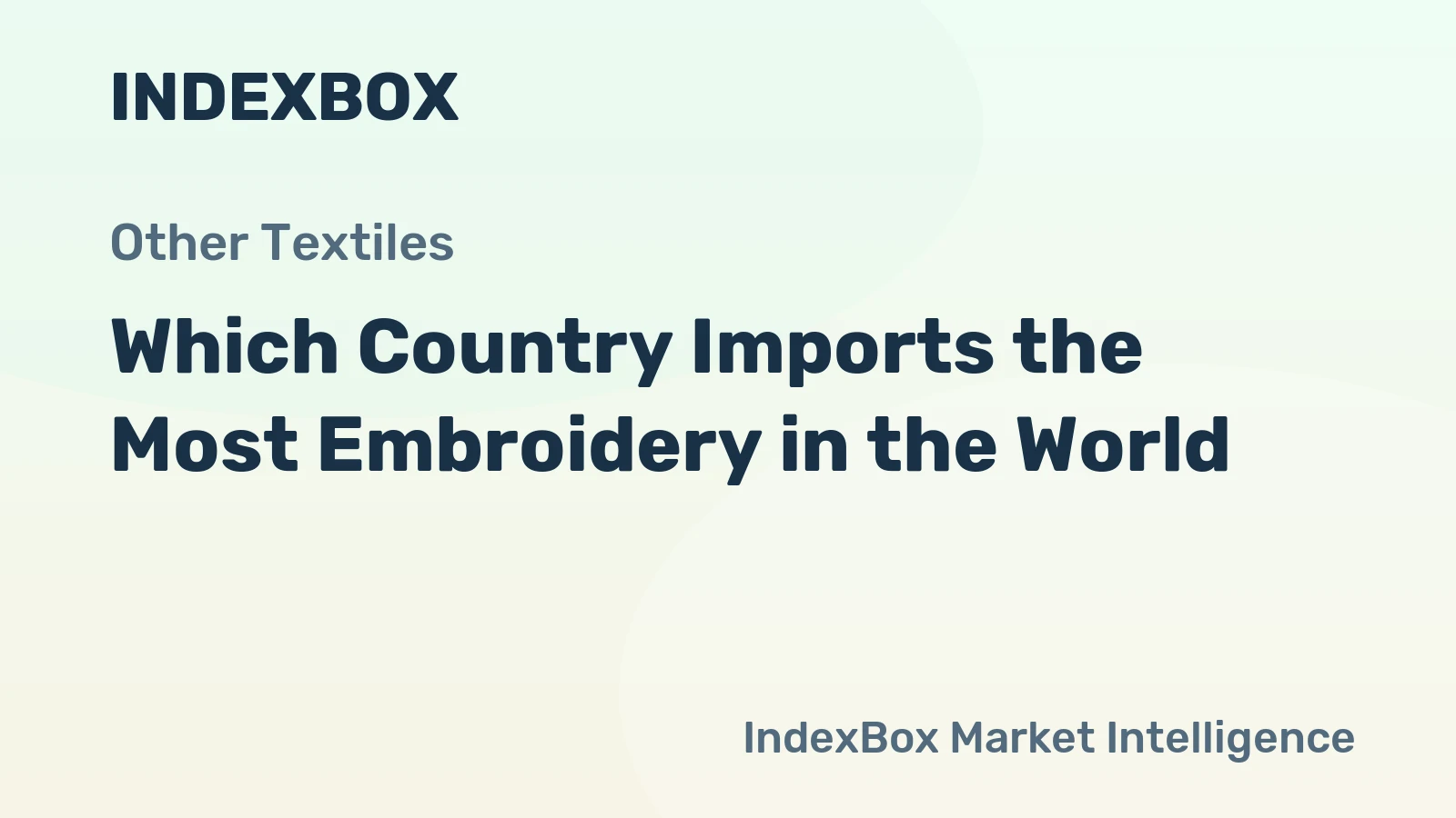 Which Country Imports the Most Embroidery in the World?
