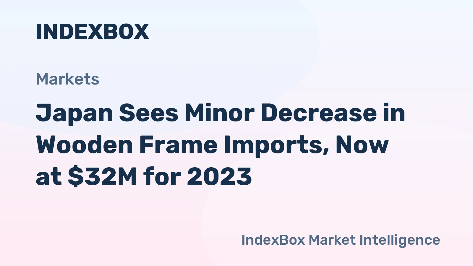 Japan Sees Minor Decrease in Wooden Frame Imports, Now at $32M for 2023