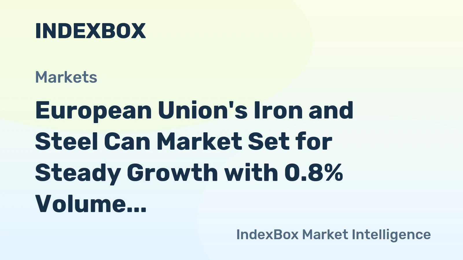 European Union's Iron and Steel Can Market Set for Steady Growth with 0.8% Volume CAGR