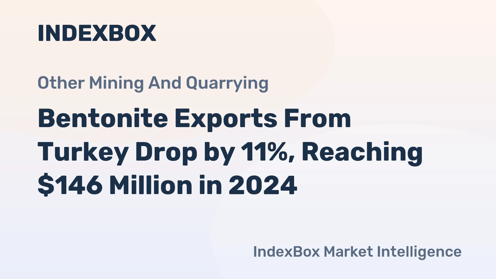 Bentonite Exports From Turkey Drop by 11%, Reaching $146 Million in 2024