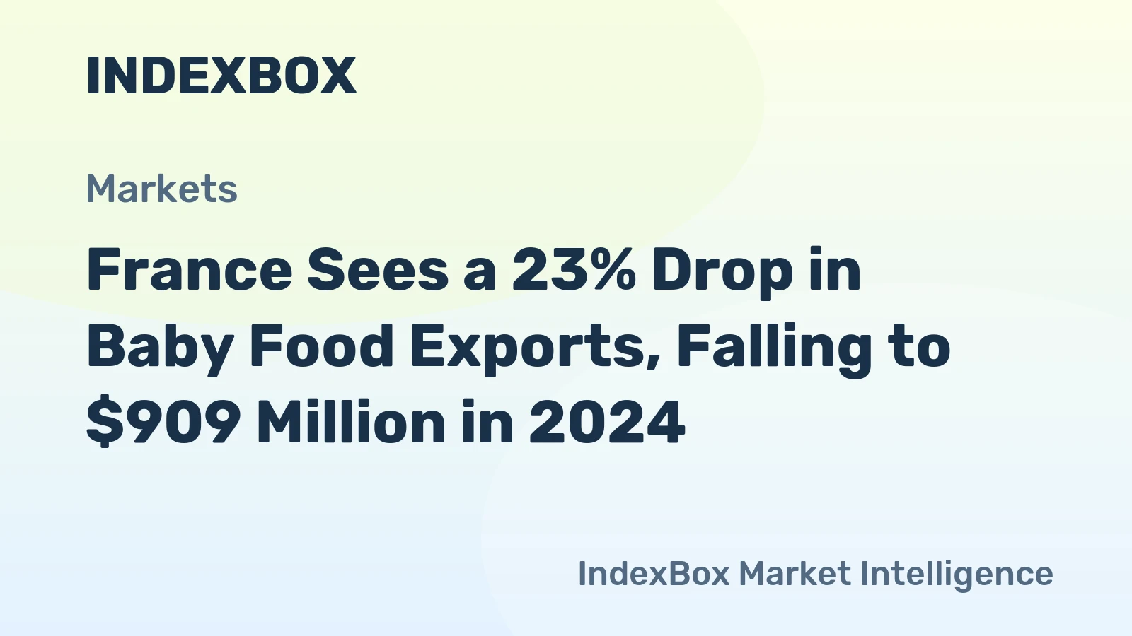 France Sees a 23% Drop in Baby Food Exports, Falling to $909 Million in 2024