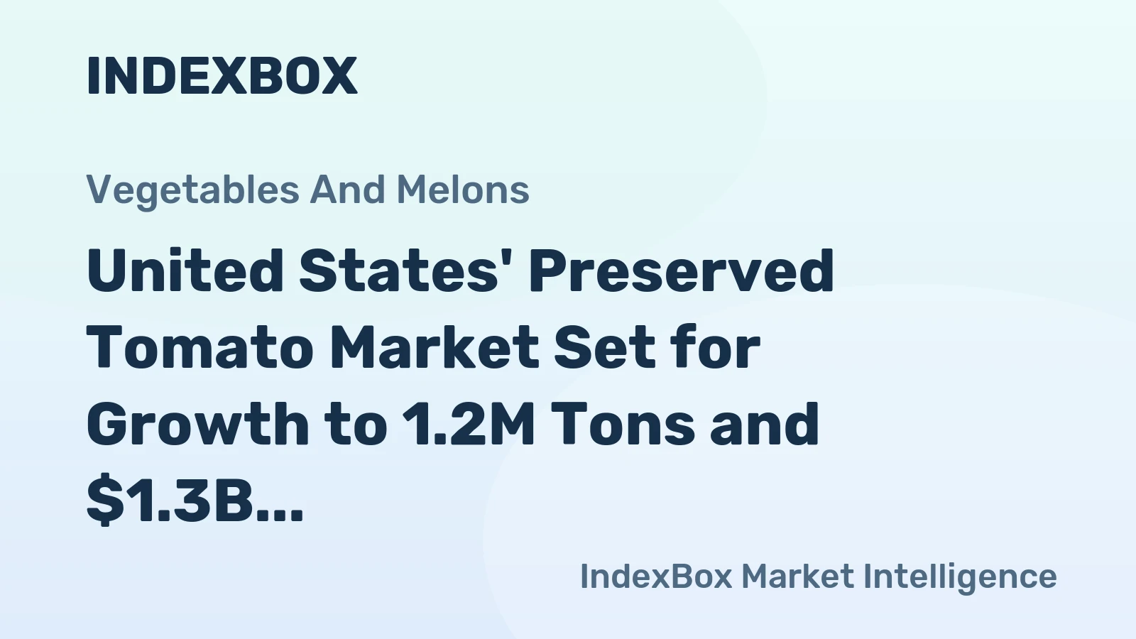 United States' Preserved Tomato Market Set for Growth to 1.2M Tons and $1.3B