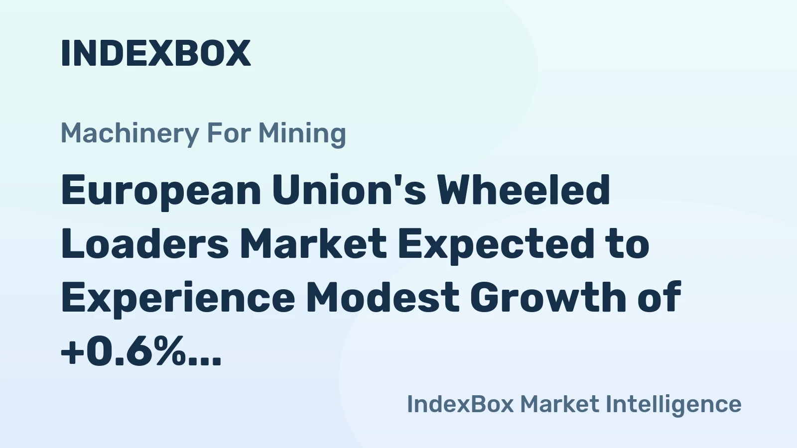 European Union's Wheeled Loaders Market Expected to Experience Modest Growth of +0.6% CAGR from 2024 to 2035