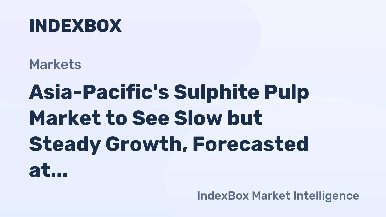 Asia-Pacific's Sulphite Pulp Market to See Slow but Steady Growth, Forecasted at +0.7% CAGR from 2024 to 2035