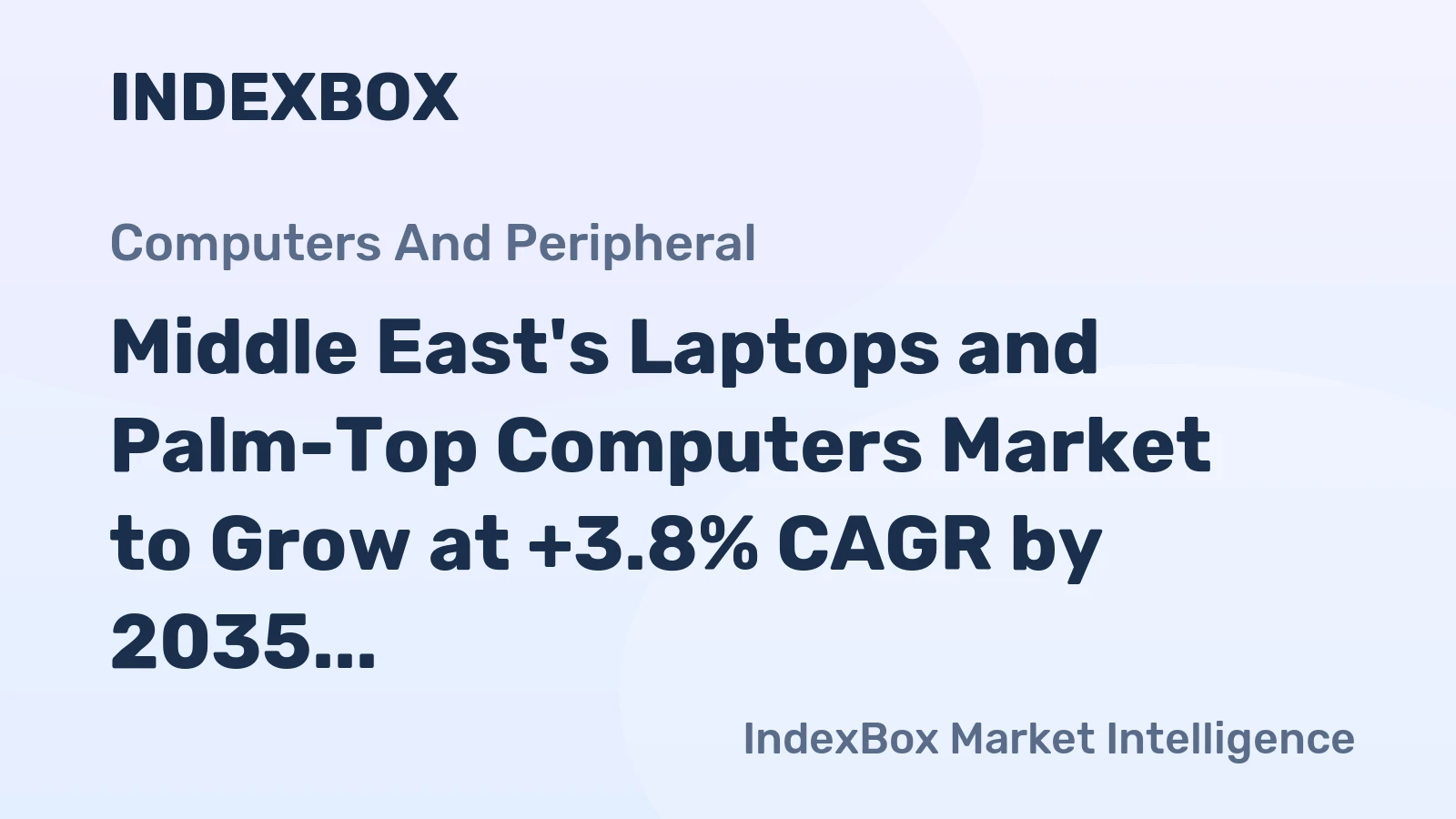 Middle East's Laptops and Palm-Top Computers Market to Grow at +3.8% CAGR by 2035