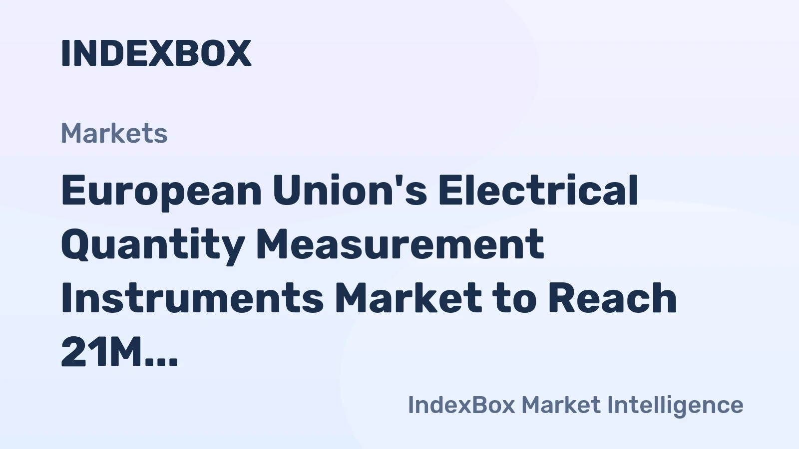 European Union's Electrical Quantity Measurement Instruments Market to Reach 21M Units and $4B by 2035