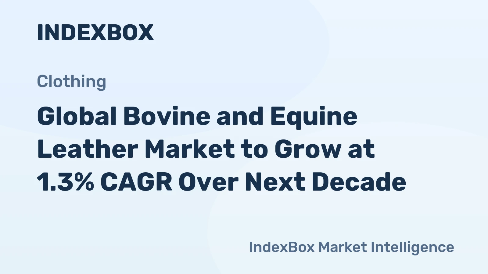 Global Bovine and Equine Leather Market to Grow at 1.3% CAGR Over Next Decade
