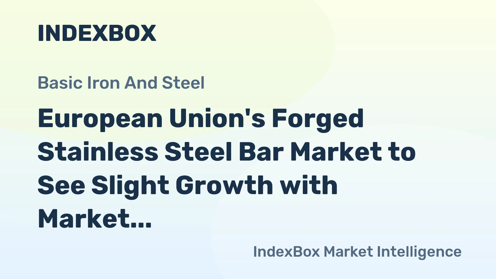 European Union's Forged Stainless Steel Bar Market to See Slight Growth with Market Volume Reaching 563K Tons and Market Value Reaching $4.1B by 2035