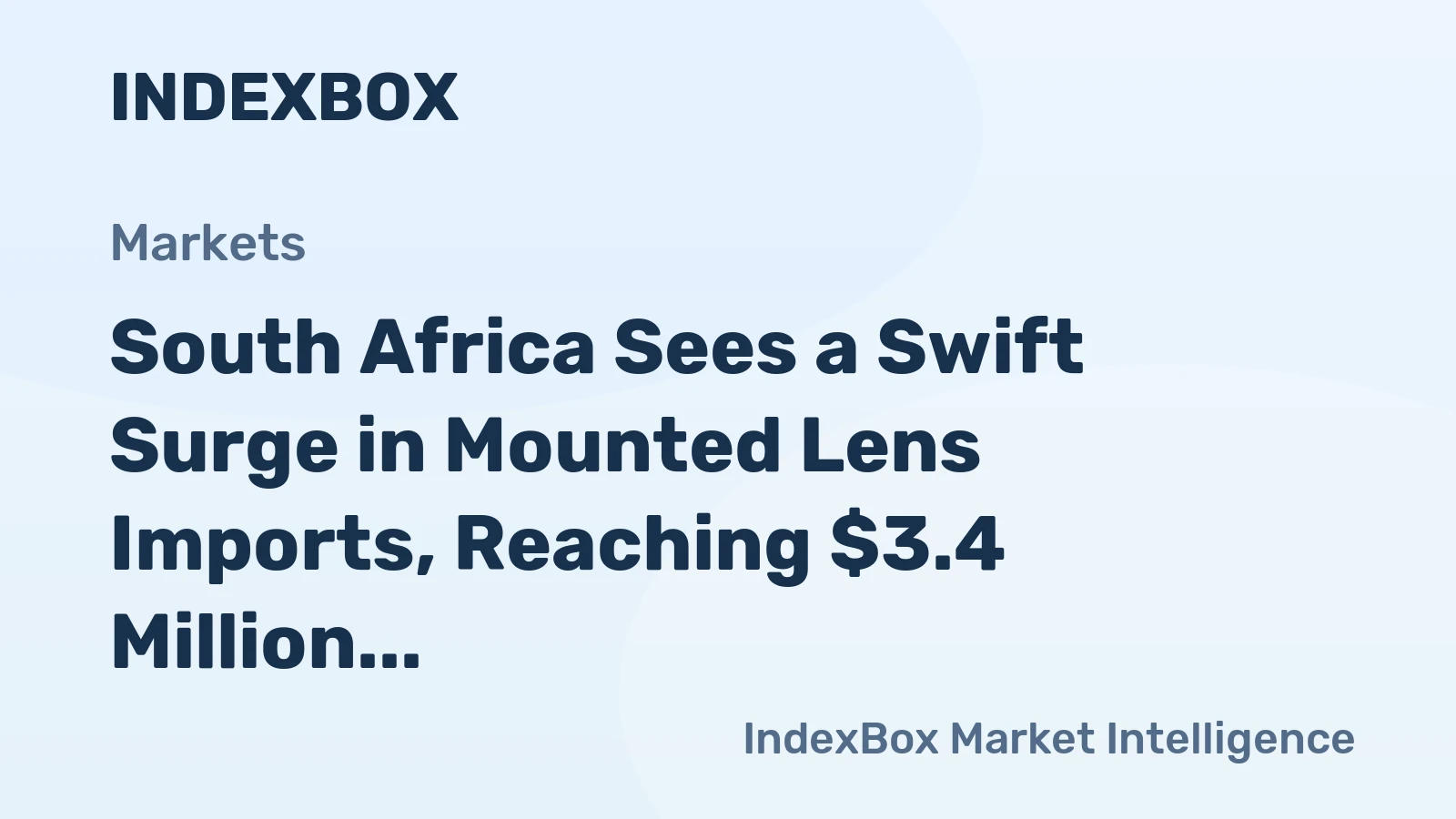 South Africa Sees a Swift Surge in Mounted Lens Imports, Reaching $3.4 Million Following Three Straight Months of Growth in 2024