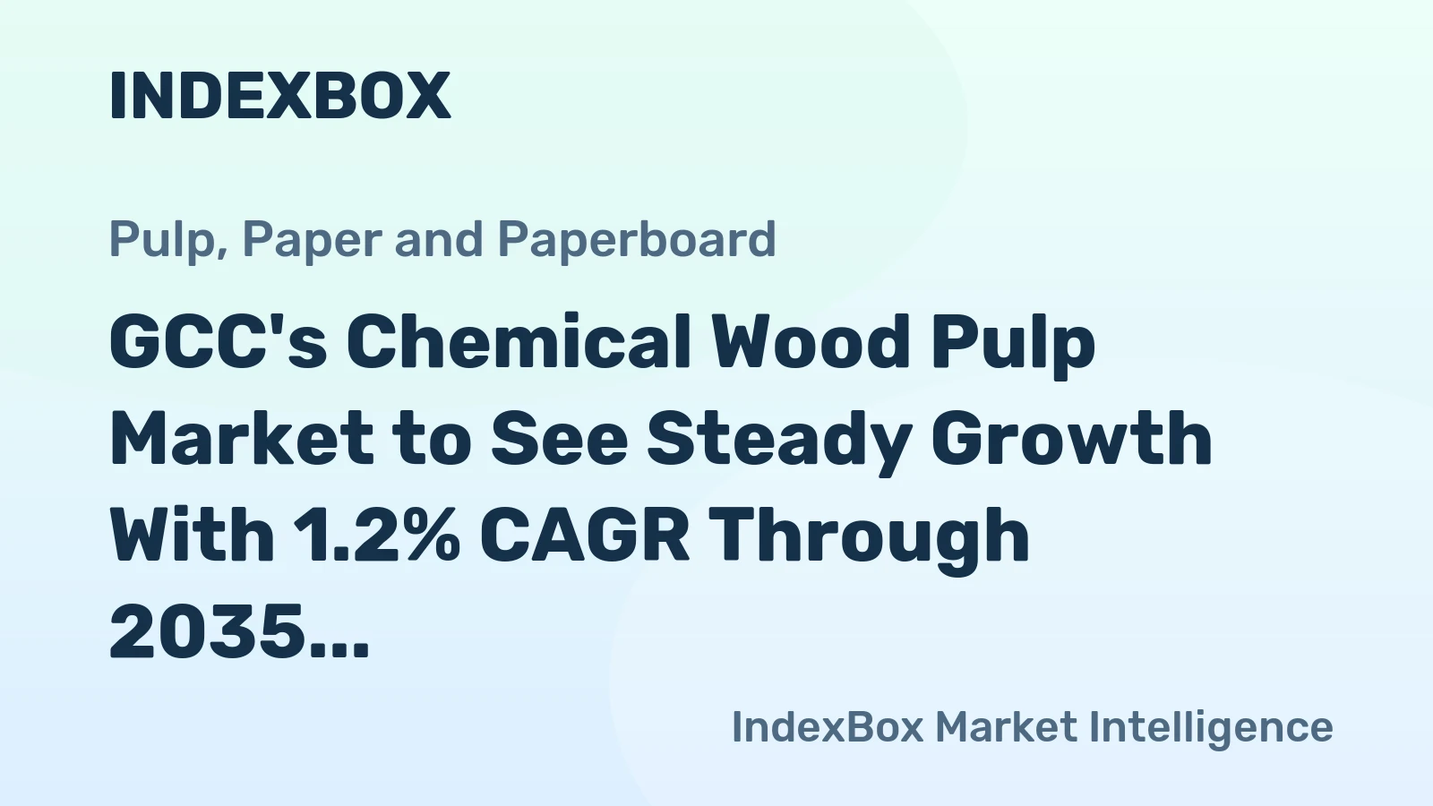 GCC's Chemical Wood Pulp Market to See Steady Growth With 1.2% CAGR Through 2035
