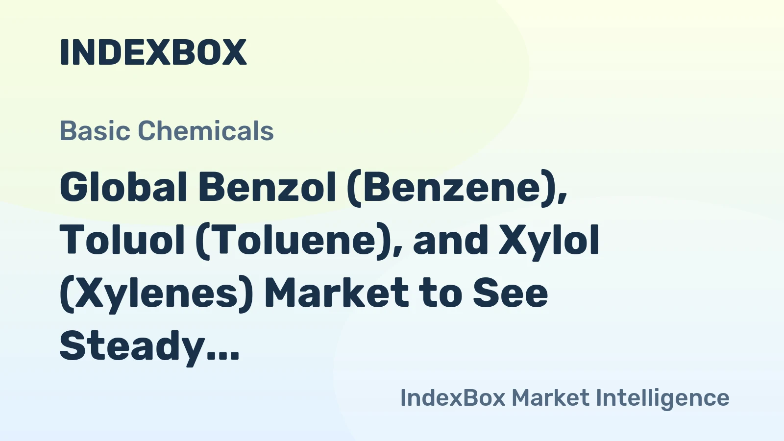 Global Benzol (Benzene), Toluol (Toluene), and Xylol (Xylenes) Market to See Steady Growth with +0.7% CAGR