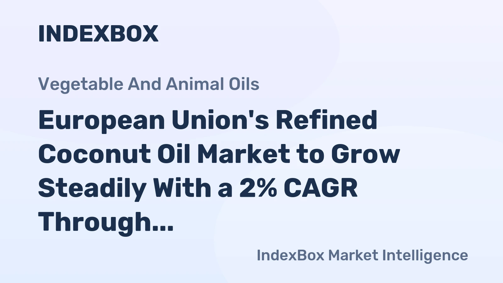 European Union's Refined Coconut Oil Market to Grow Steadily With a 2% CAGR Through 2035