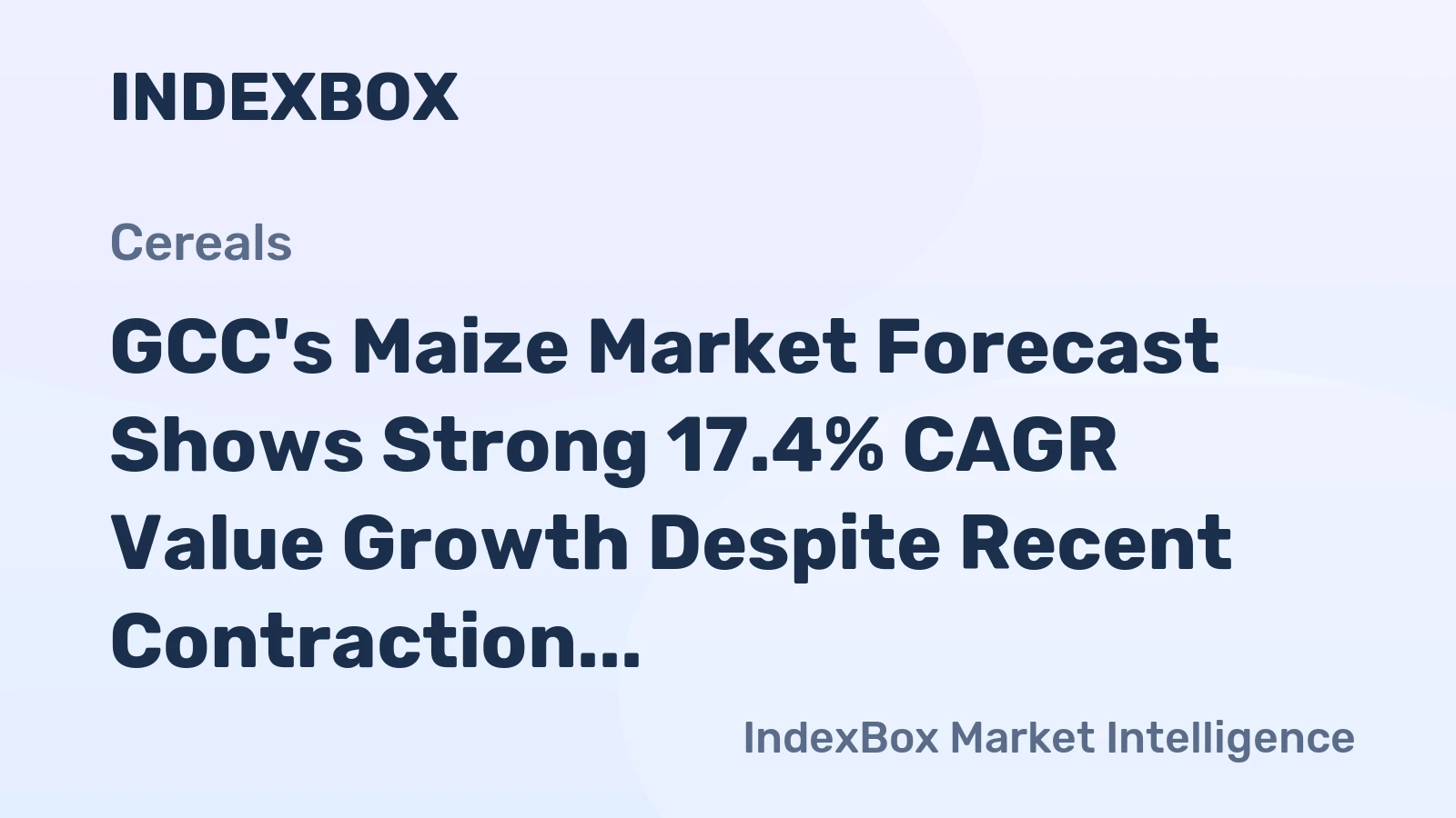 GCC's Maize Market Forecast Shows Strong 17.4% CAGR Value Growth Despite Recent Contraction