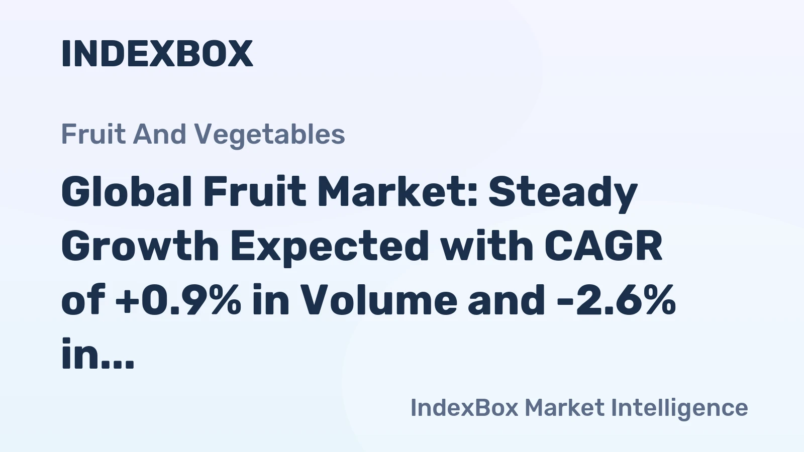 Global Fruit Market: Steady Growth Expected with CAGR of +0.9% in Volume and -2.6% in Value from 2024 to 2035