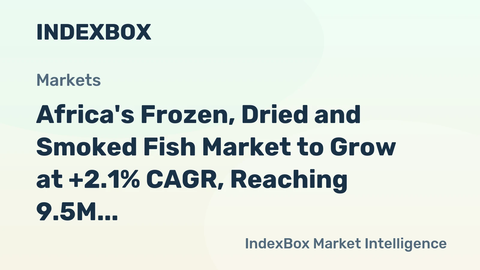 Africa's Frozen, Dried and Smoked Fish Market to Grow at +2.1% CAGR, Reaching 9.5M Tons by 2035