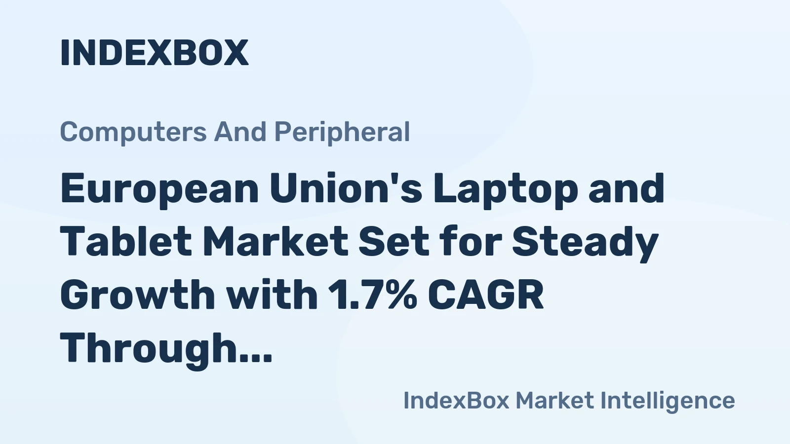 European Union's Laptop and Tablet Market Set for Steady Growth with 1.7% CAGR Through 2035