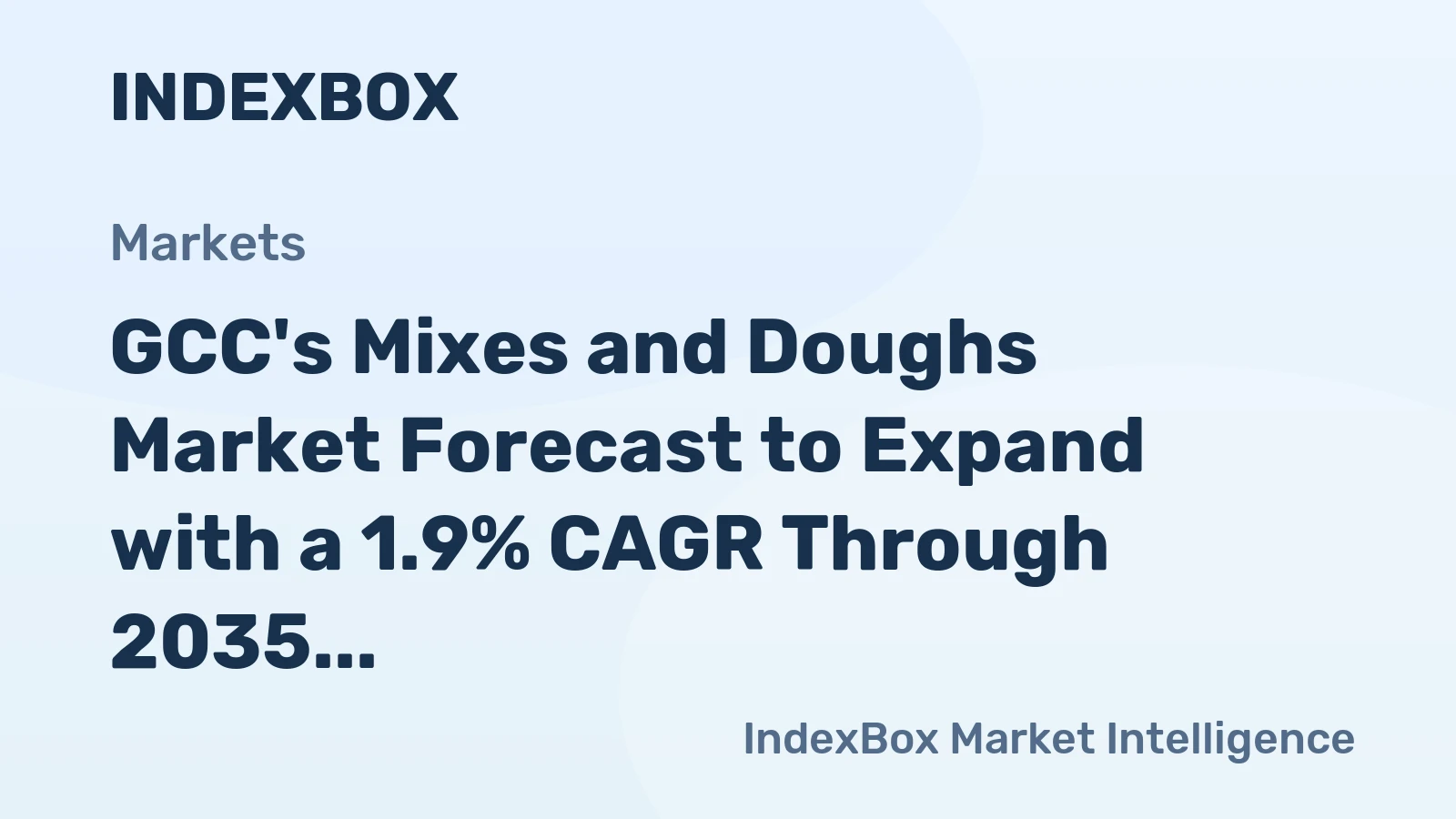 GCC's Mixes and Doughs Market Forecast to Expand with a 1.9% CAGR Through 2035
