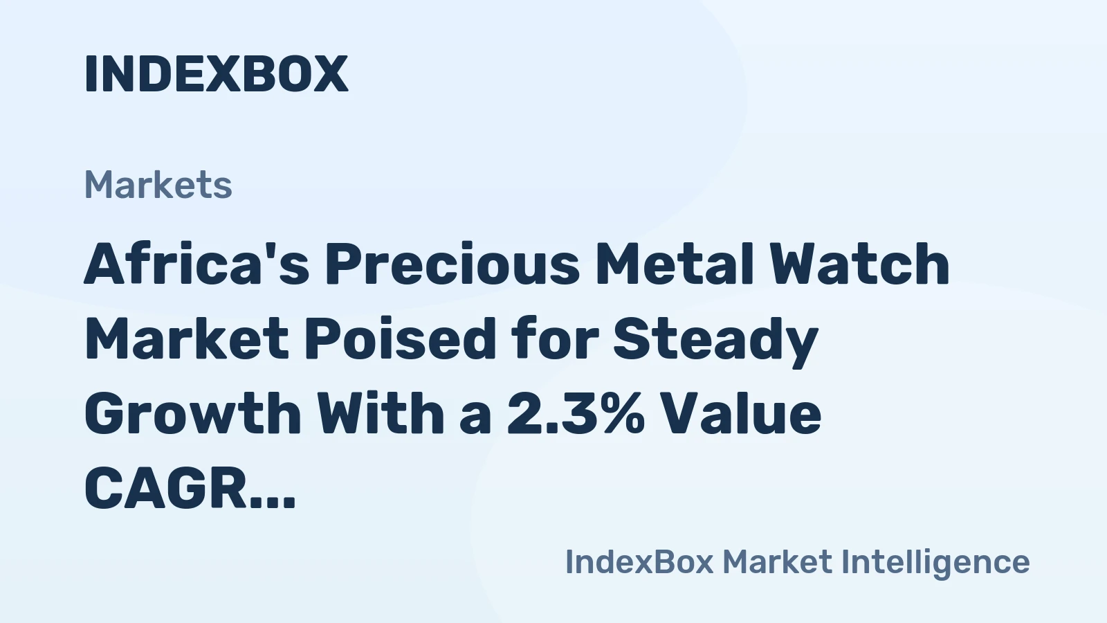 Africa's Precious Metal Watch Market Poised for Steady Growth With a 2.3% Value CAGR