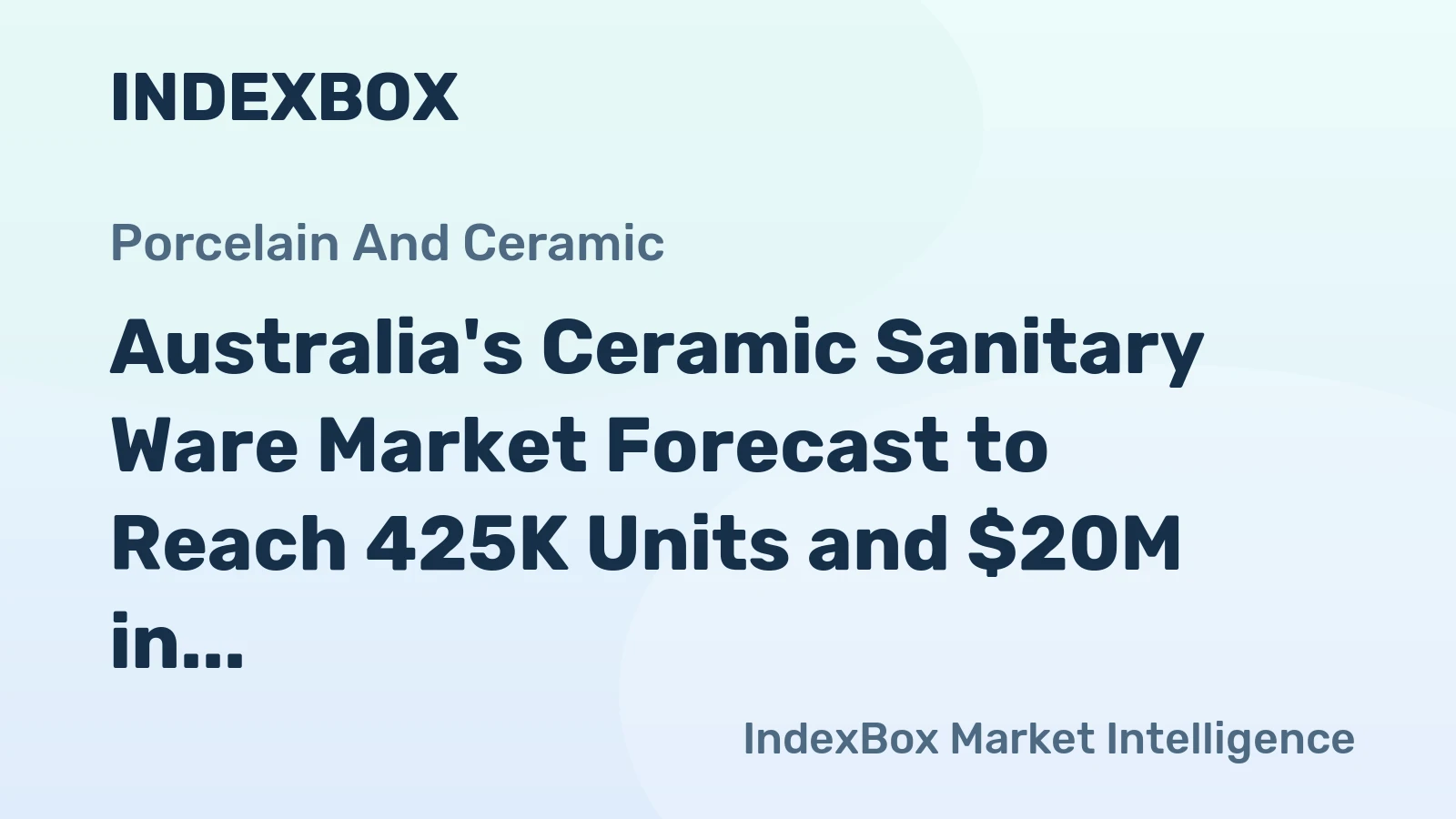 Australia's Ceramic Sanitary Ware Market Forecast to Reach 425K Units and $20M in Value by 2035