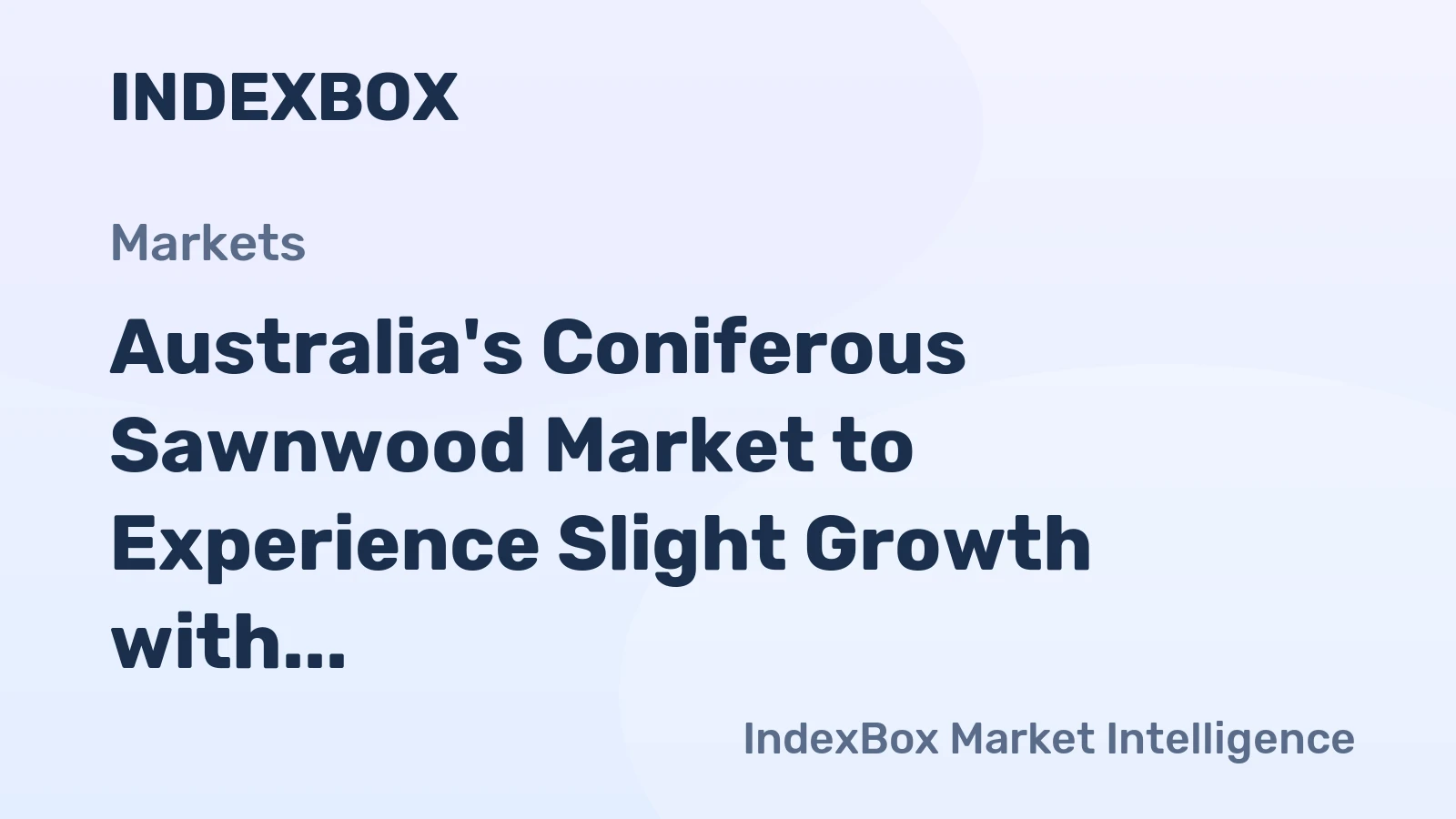 Australia's Coniferous Sawnwood Market to Experience Slight Growth with Anticipated CAGR of +0.6% from 2024 to 2035