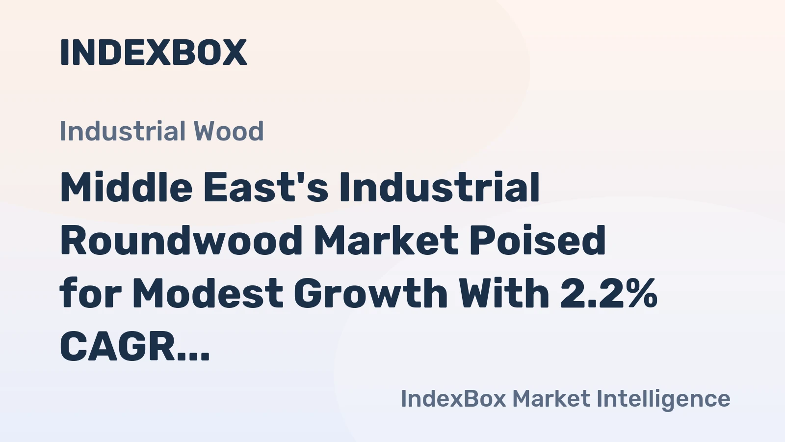 Middle East's Industrial Roundwood Market Poised for Modest Growth With 2.2% CAGR in Value Through 2035