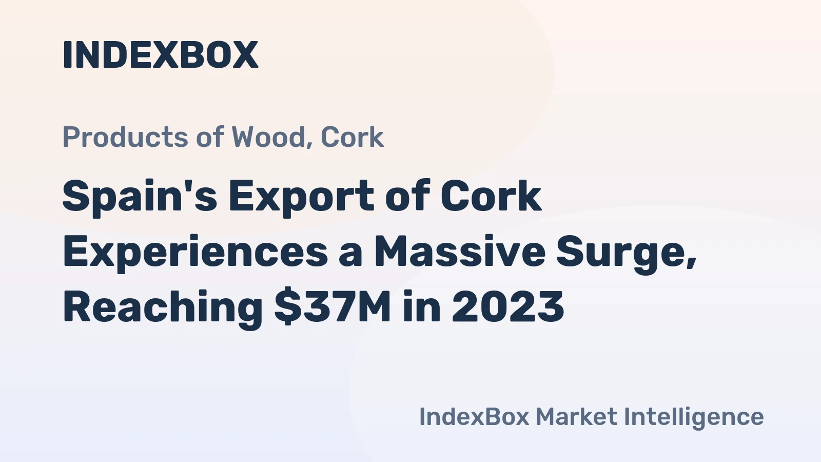 Spain's Export of Cork Experiences a Massive Surge, Reaching $37M in 2023