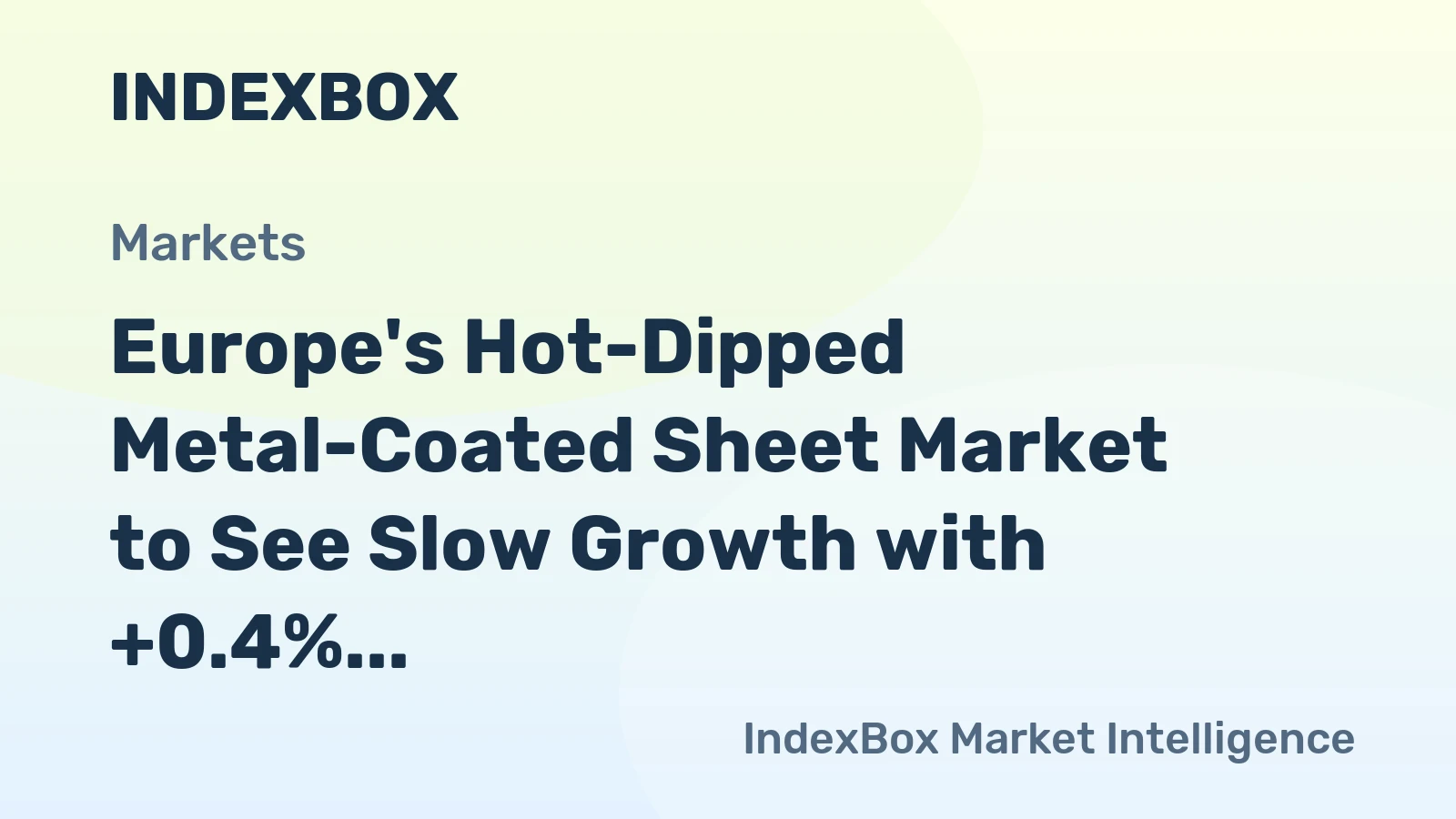 Europe's Hot-Dipped Metal-Coated Sheet Market to See Slow Growth with +0.4% CAGR through 2035