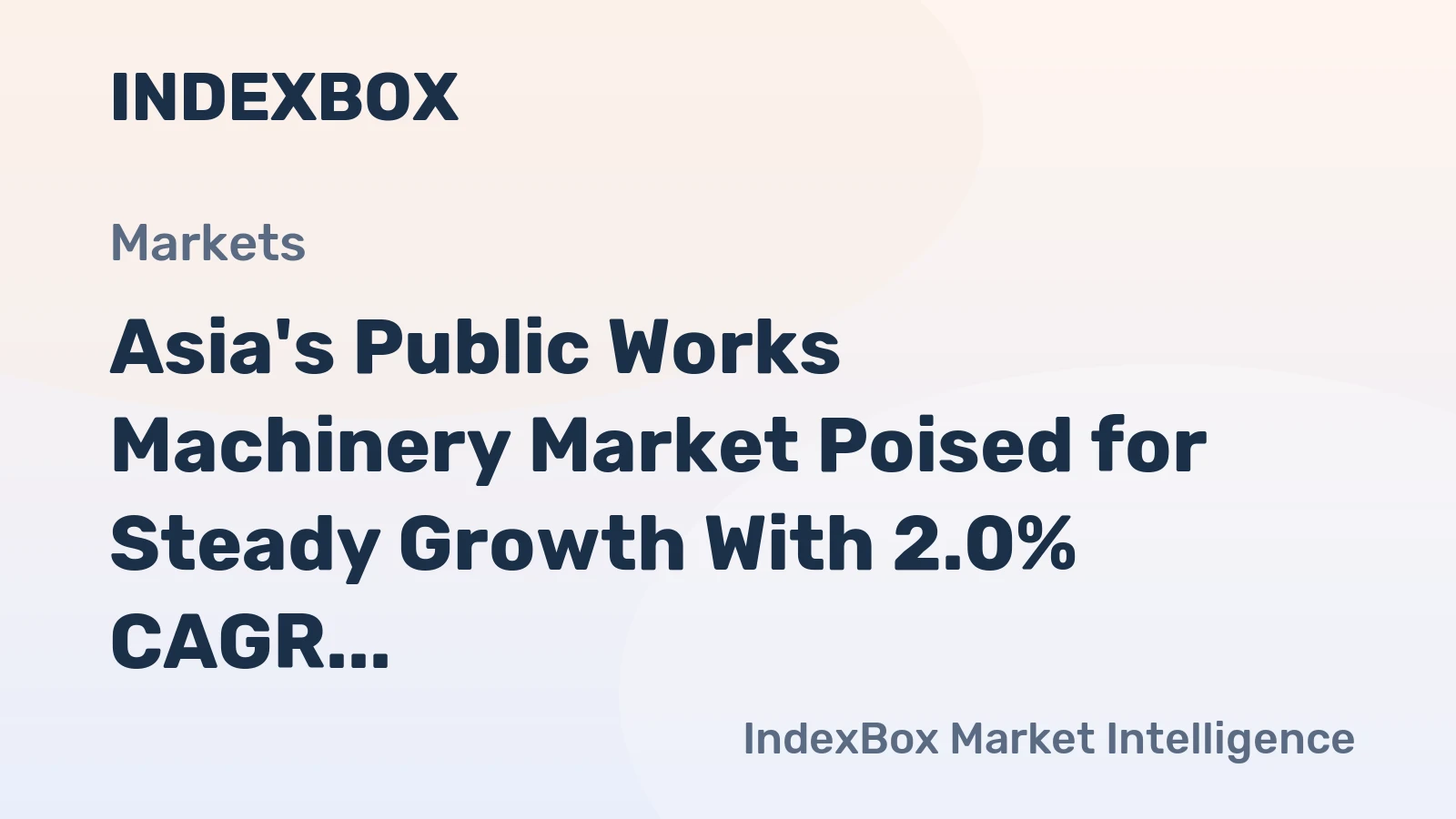 Asia's Public Works Machinery Market Poised for Steady Growth With 2.0% CAGR in Value Through 2035