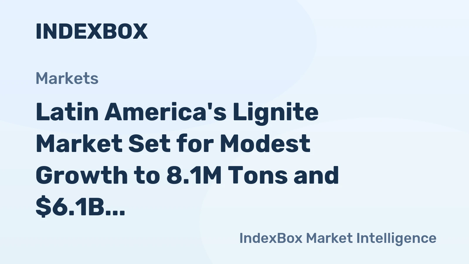 Latin America's Lignite Market Set for Modest Growth to 8.1M Tons and $6.1B by 2035