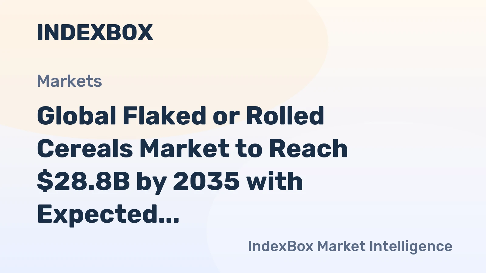 Global Flaked or Rolled Cereals Market to Reach $28.8B by 2035 with Expected CAGR of +1.6% in Volume